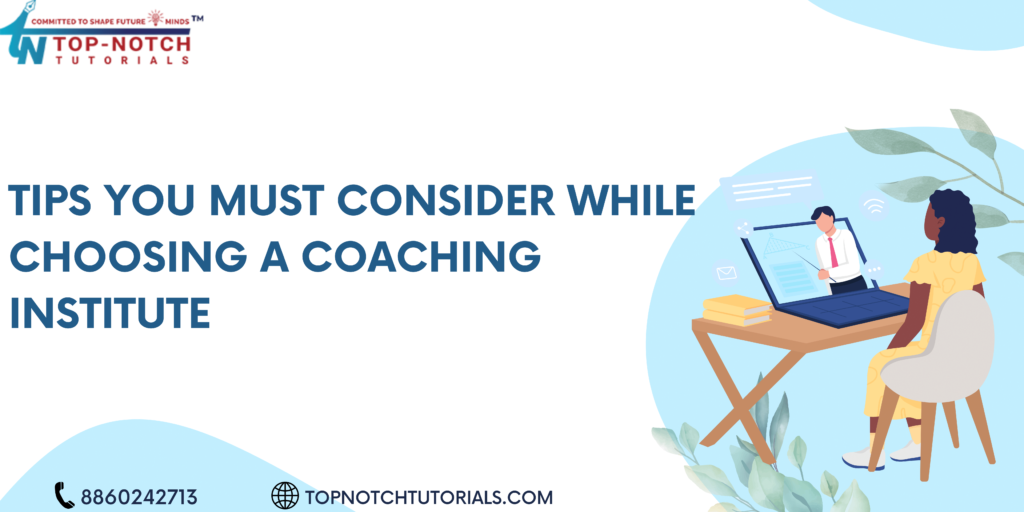 Tips You Must Consider While Choosing a Coaching Institute ...