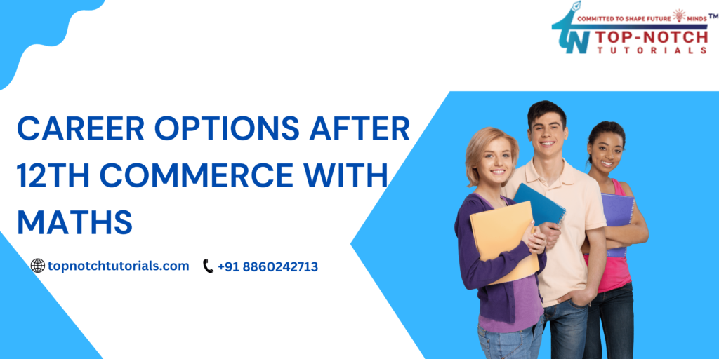 Career Options After 12th Commerce with Maths - Topnochtutorials